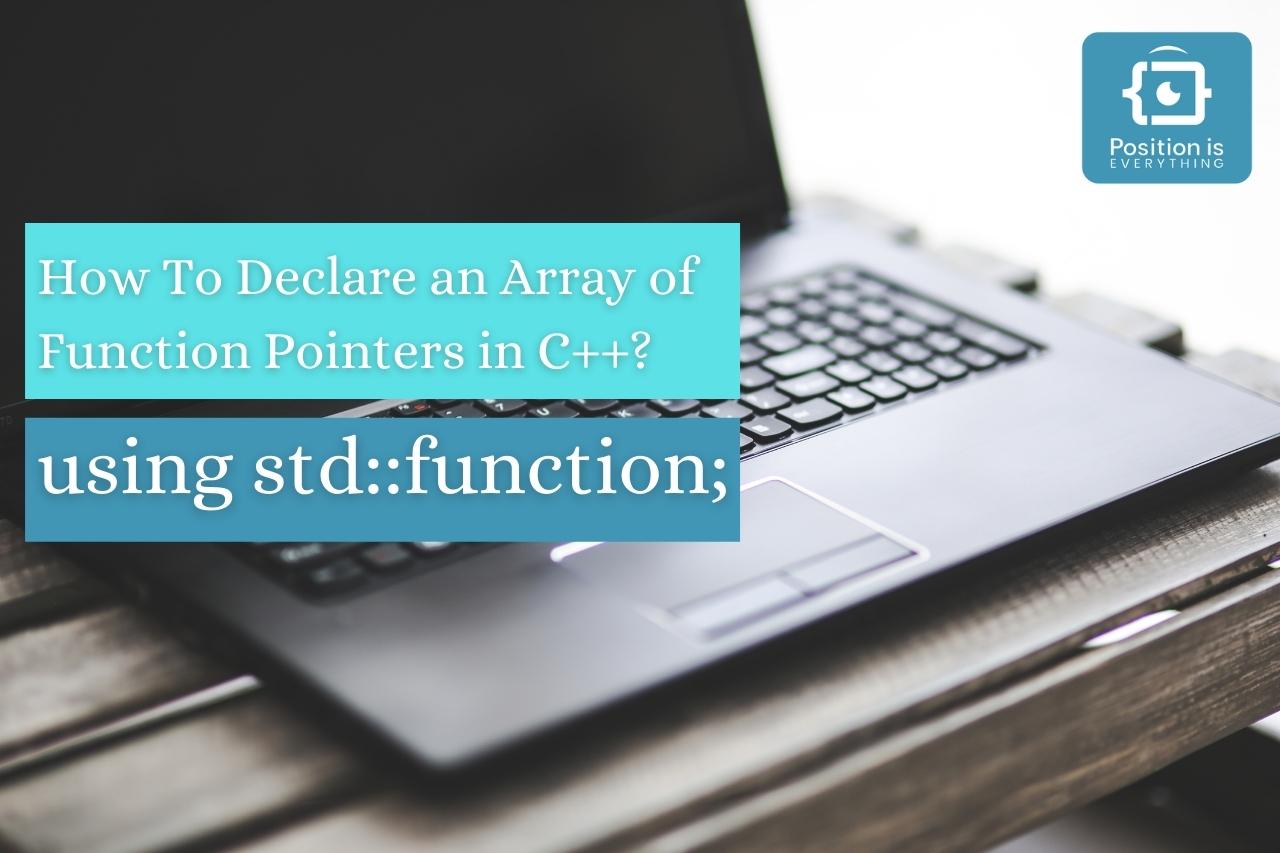C++ Array of Function Pointers: Only Introduction You Will Need ...