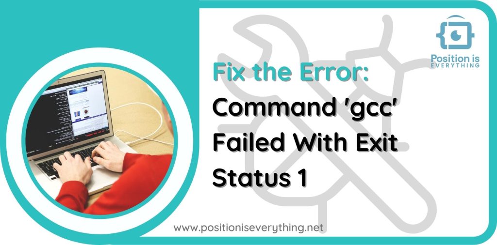 Error: Command 'gcc' Failed With Exit Status 1 (Fixed)