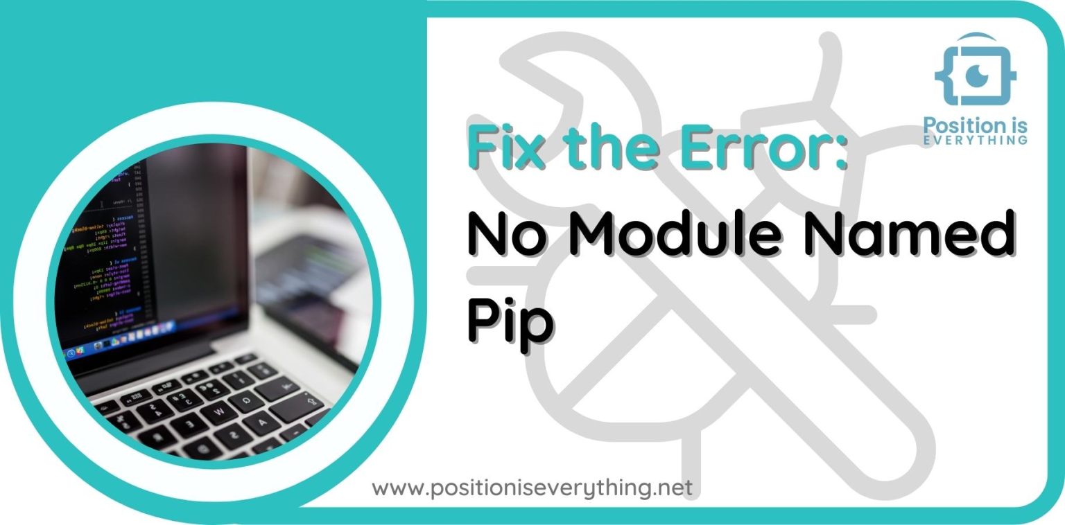 No Module Named Pip: 7 Solutions To Use Pip On Your PC – Position Is ...