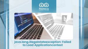 Java.lang.illegalstateexception: Failed to Load Applicationcontext - Position Is Everything