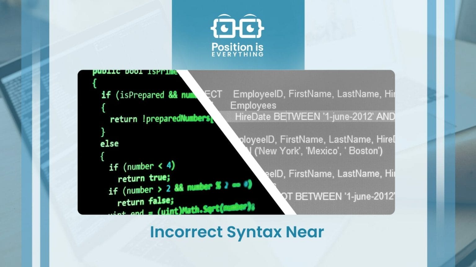 Incorrect Syntax Near: How To Fix It in SQL Server - Position Is Everything