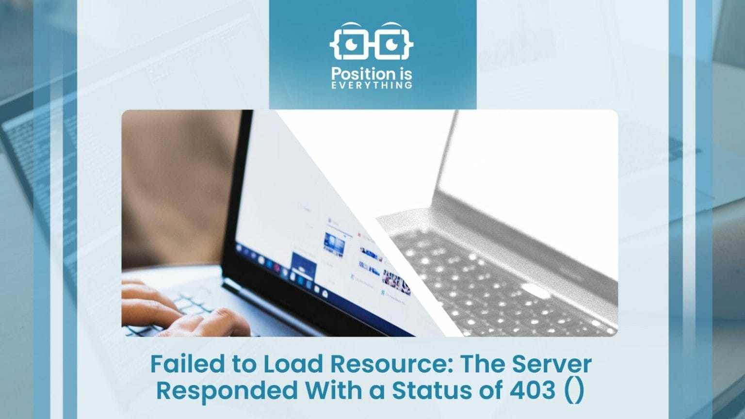 Failed to Load Resource: The Server Responded With a Status of 403 () - Position Is Everything