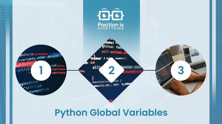 Python Global Variables: How To Use These Data Containers? - Position Is Everything